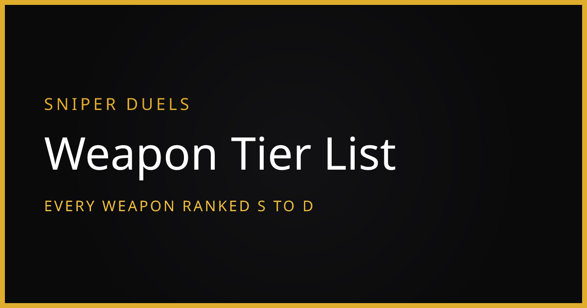 Sniper Duels Tier List 2026 — Best Weapons Ranked S to D | sniperduels.net